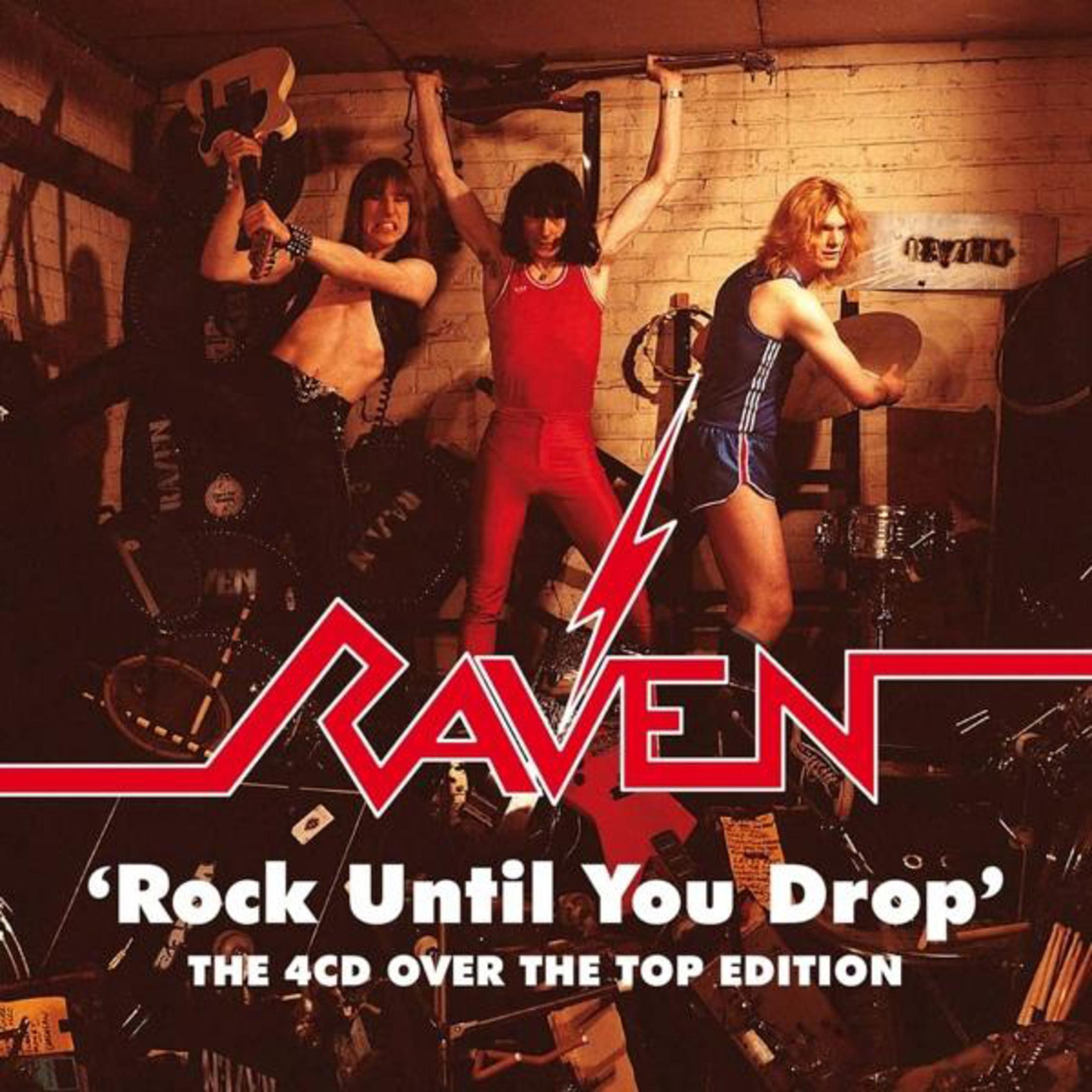Raven | ROCK UNTIL YOU DROP - THE OVER THE TOP EDITION - (CD) | SATURN