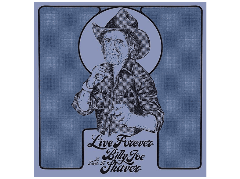 Billy Joe Shaver | LIVE FOREVER - A TRIBUTE TO BILLY JOE SHAVER ...
