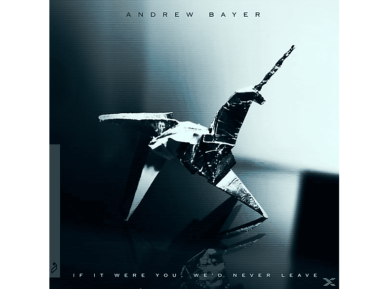 Andrew Bayer | If It Were You, We'd Never Leave - (CD) | MediaMarkt