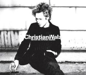 Christian Walz | Christian Walz - Never Be Afraid Again - (5 Zoll ...
