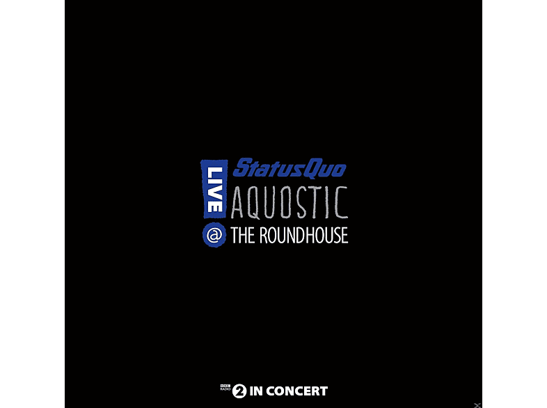 Status Quo | Status Quo - Aquostic! Live At The Roundhouse - (Vinyl ...