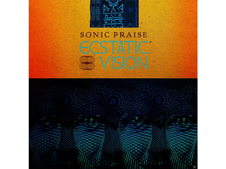 Ecstatic Vision | Sonic Praise - (CD) Ecstatic Vision auf CD online ...