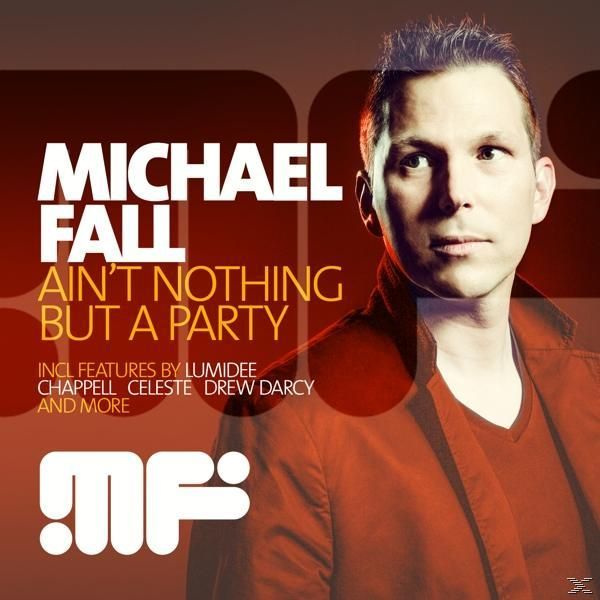 Michael Fall | Michael Fall - Ain't Nothing But A Party - (CD) Dance ...