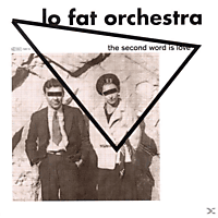 Lo Fat Orchestra | Lo Fat Orchestra - The Second Word Is Love - (CD ...