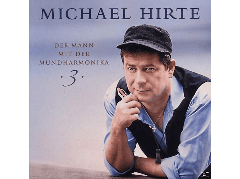 Michael Hirte | MANN MIT DER MUNDHARMONIKA 3 [CD] | MediaMarkt