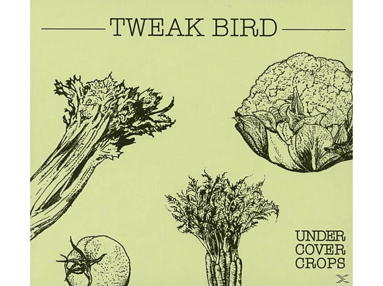 Tweak Bird | Tweak Bird - Undercover Crops - (CD) Rock CDs - MediaMarkt