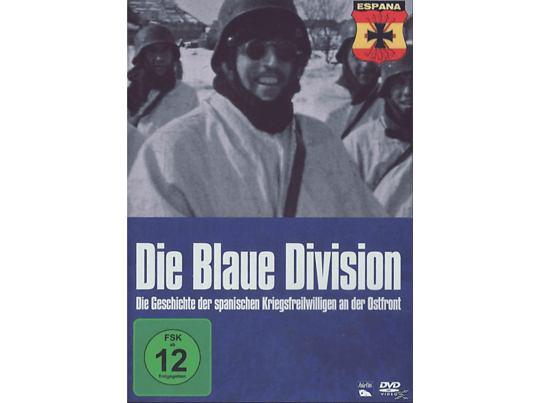 Die blaue Division: Die Geschichte der spanischen Kriegsfreiwilligen an ...