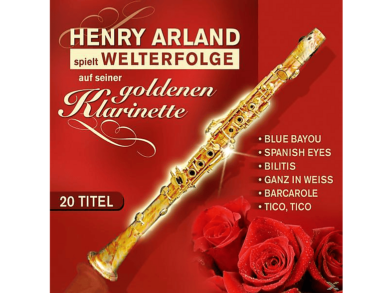 Henry Arland | spielt Welterfolge auf seiner goldenen Klarinette - (CD ...