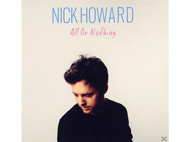 Nick Howard | All Or Nothing - (CD) | SATURN