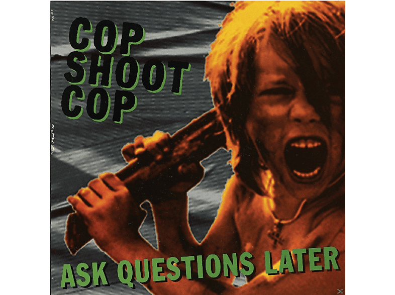 Cop Shoot Cop | Ask Questions Later - (Vinyl) | MediaMarkt