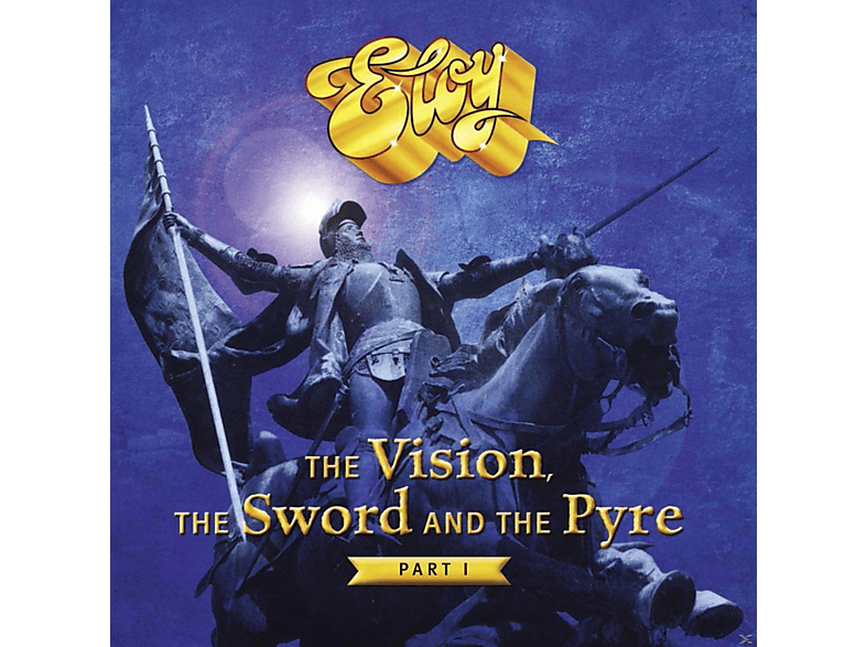 Eloy | The Vision,The Sword And The Pyre (Part 1) - (CD) Eloy auf CD ...