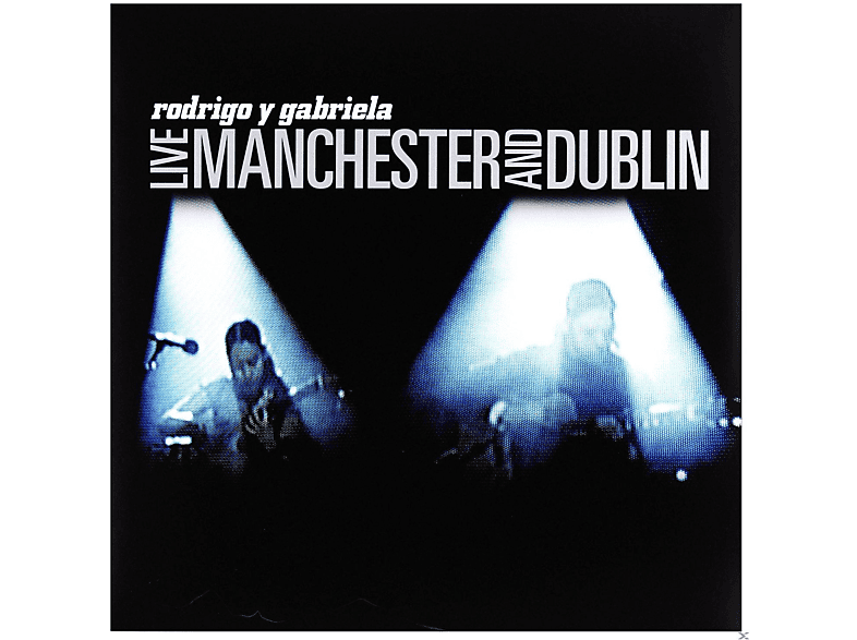 Rodrigo Y Gabriela | Rodrigo Y Gabriela: Live Manchester And Dublin ... Rodrigo Y Gabriela | Rodrigo Y Gabriela: Live Manchester And Dublin ...