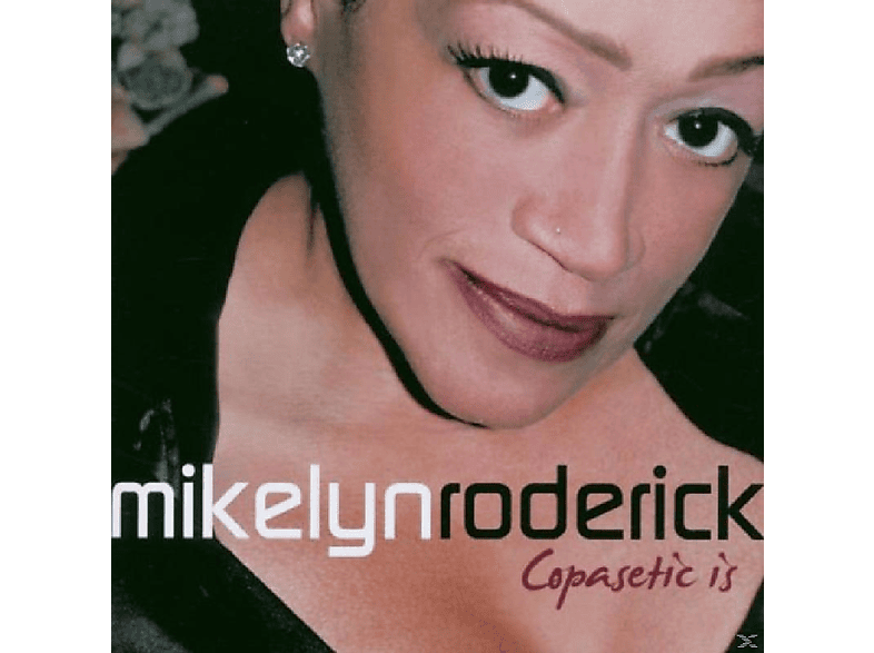 Mikelyn Roderick | Copasetic Is - (CD) Mikelyn Roderick auf CD online ...