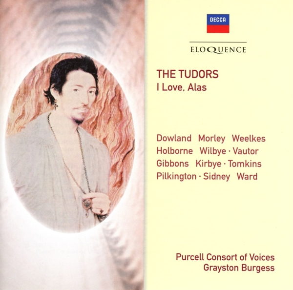 Spencer/Brett/Burgess/Purcell Cons.of Voices | The Tudors: I Love,Alas ...