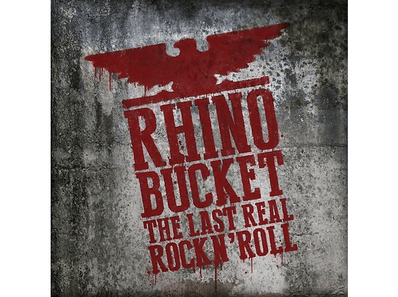 Rhino Bucket | THE LAST REAL ROCK N' ROLL - (CD) | MediaMarkt
