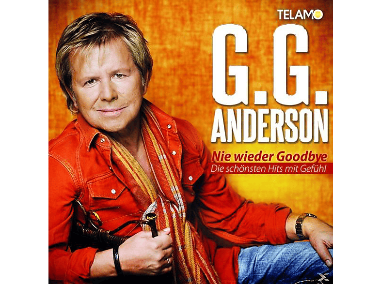 G.G. Anderson | Nie wieder Goodbye-Die schönsten Hits mit Gefühl - (CD ...