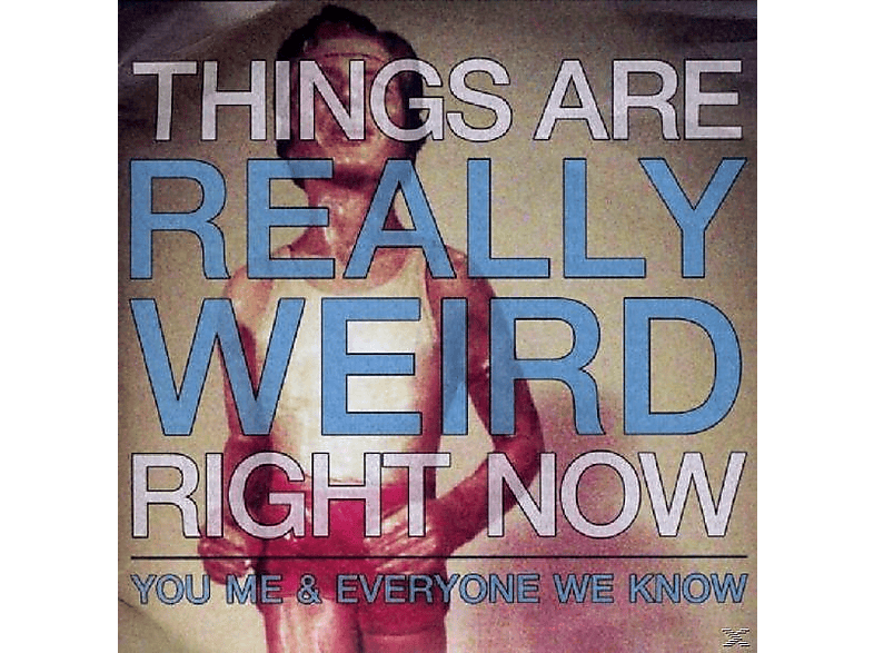 You Me & Everyone We Know | Things Are Really Weird Right Now - (CD ...