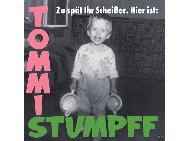 Tommi Stumpff | Zu spät ihr Scheisser - (CD) Tommi Stumpff auf CD ...