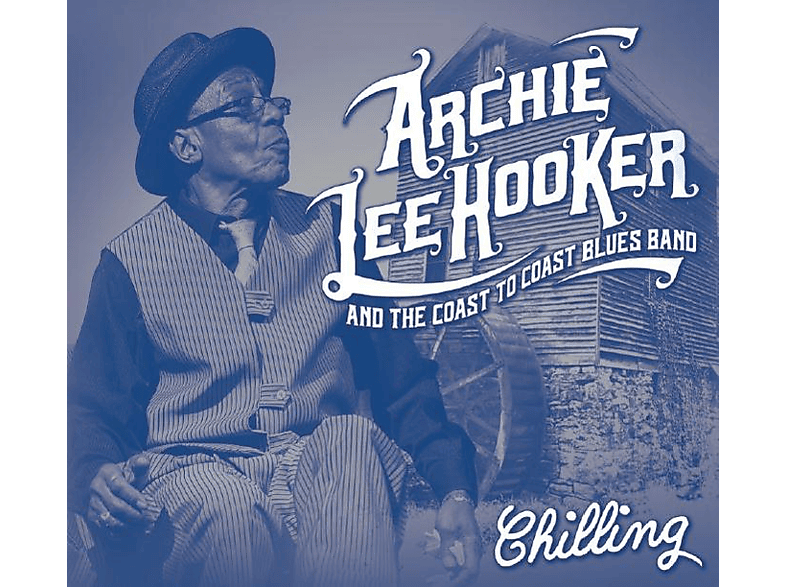Archie Lee Hooker | Archie Lee Hooker - Chilling - (CD) Hip Hop & R&B ...