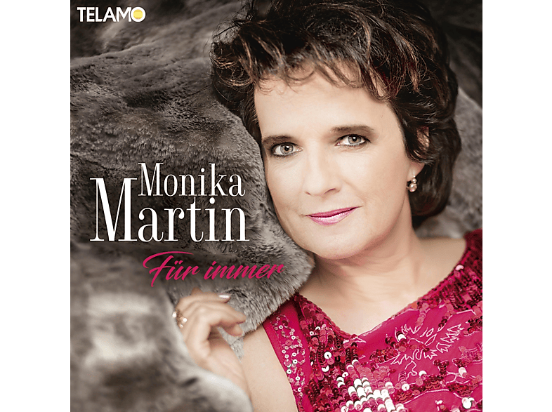 Monika Martin | Für immer - (CD) | MediaMarkt