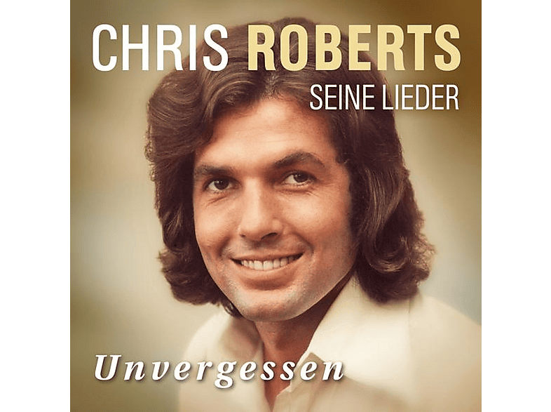 Chris Roberts | Chris Roberts - Unvergessen-Das Beste - (CD) Schlager ...