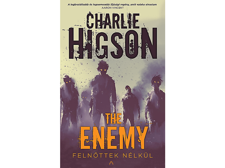 Charlie Higson | The Enemy - Felnőttek nélkül | MediaMarkt